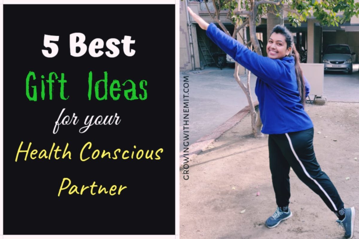 5 Best Gift Ideas for your Health Conscious Partner
