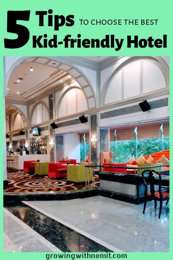 5 Tips to choose the best kid-friendly Hotel - Growing With Nemit