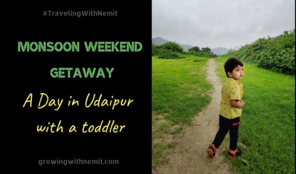 Monsoon Weekend Getaway - A Day in Udaipur with a Toddler