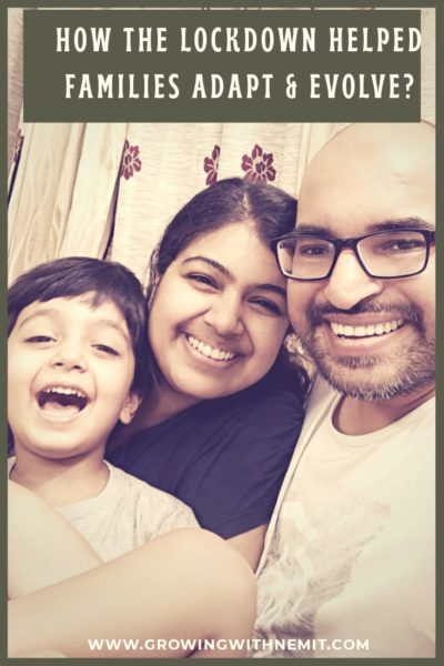 How the Lockdown helped Families Adapt & Evolve? - Growing With Nemit